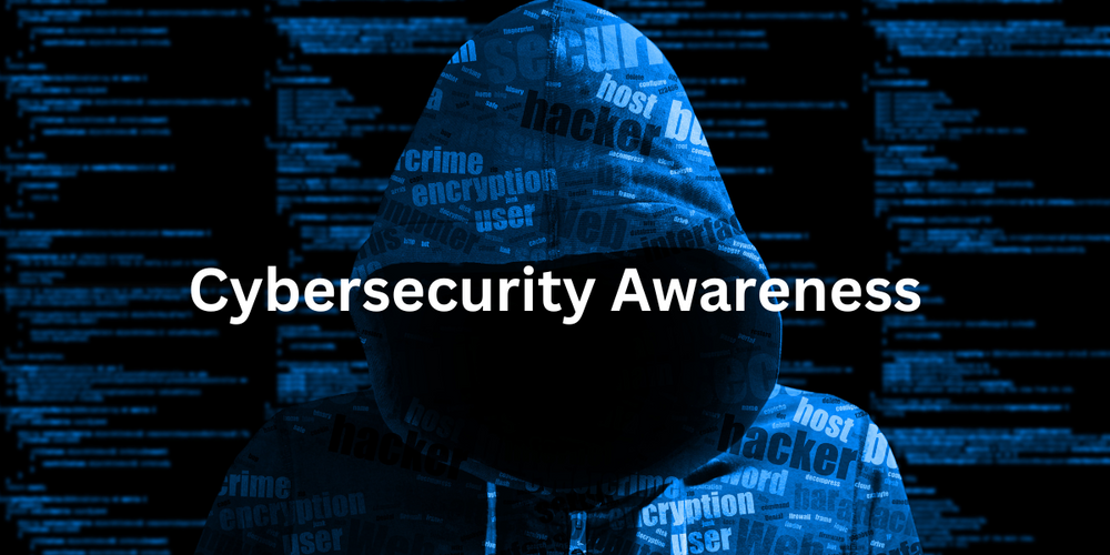 The Importance of Cybersecurity Awareness: Educating Yourself and Othe